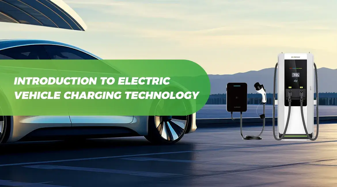 Introduction to Electric Vehicle Charging Technology - MOREDAY